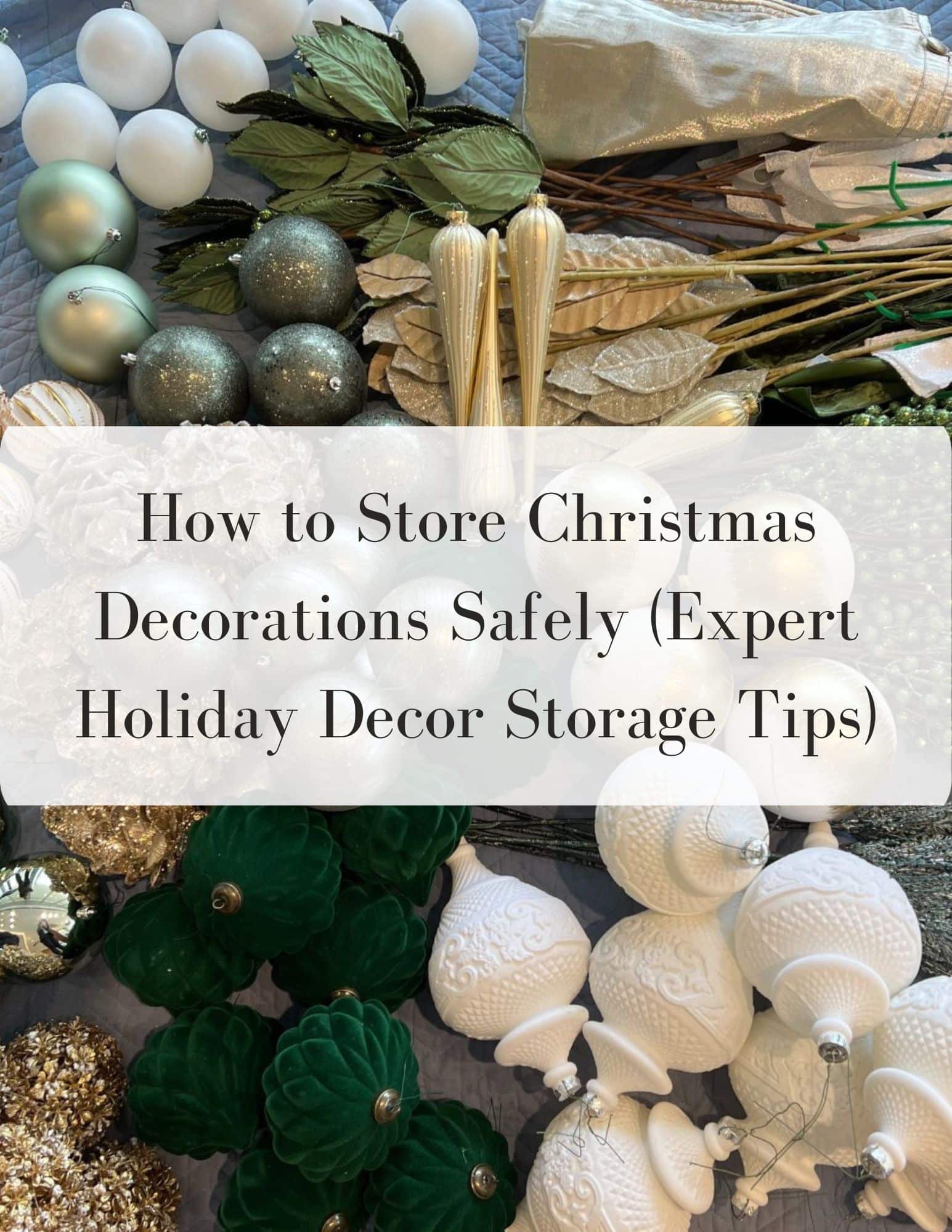How to Store Christmas Decorations Safely | Expert Holiday Décor ...